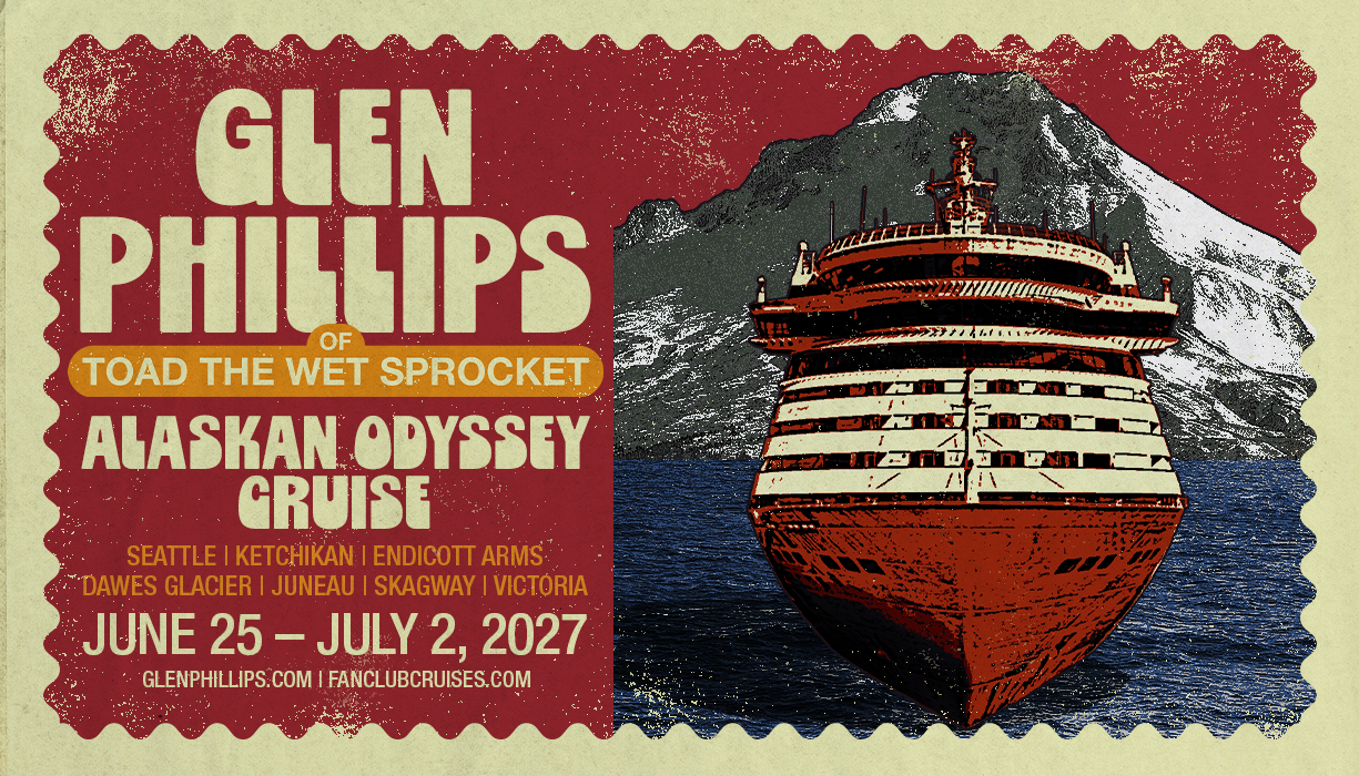 Glen Phillips Alaska : Fan Club Cruises